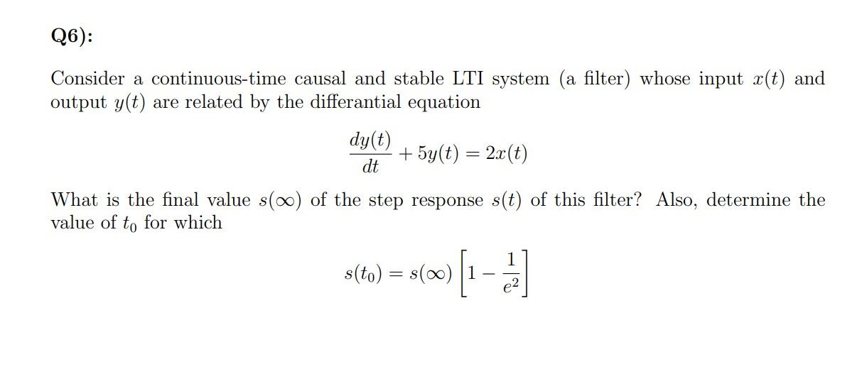 Solved Q6): Consider a continuous-time causal and stable LTI | Chegg.com
