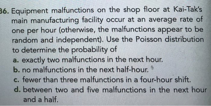 Solved 6. Equipment malfunctions on the shop floor at | Chegg.com