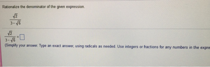 Solved Rationalize the denominator of the given expression | Chegg.com