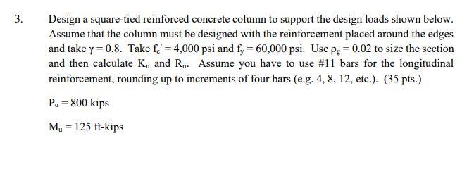 Solved Design a square-tied reinforced concrete column to | Chegg.com