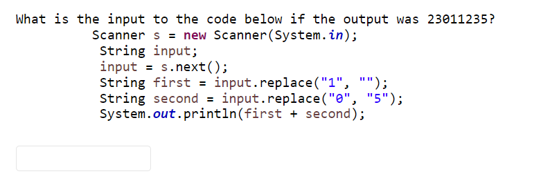 Solved What is the input to the code below if the output was | Chegg.com