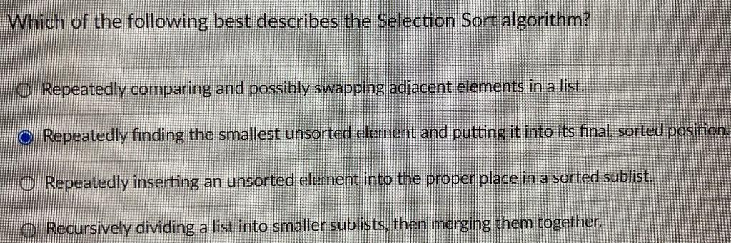 Solved Which of the following best describes the Selection | Chegg.com