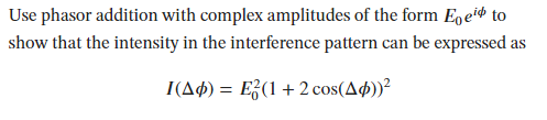 Solved Use phasor addition with complex amplitudes of the | Chegg.com