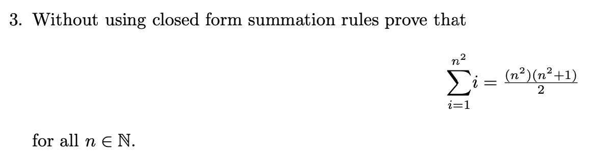 Solved 3 Without Using Closed Form Summation Rules Prove
