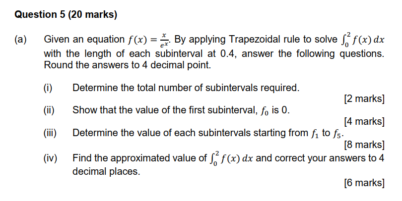 Solved Question 5 (20 marks) (a) Given an equation f(x) = e. | Chegg.com