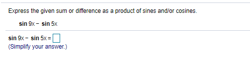 Solved Express the given sum or difference as a product of | Chegg.com
