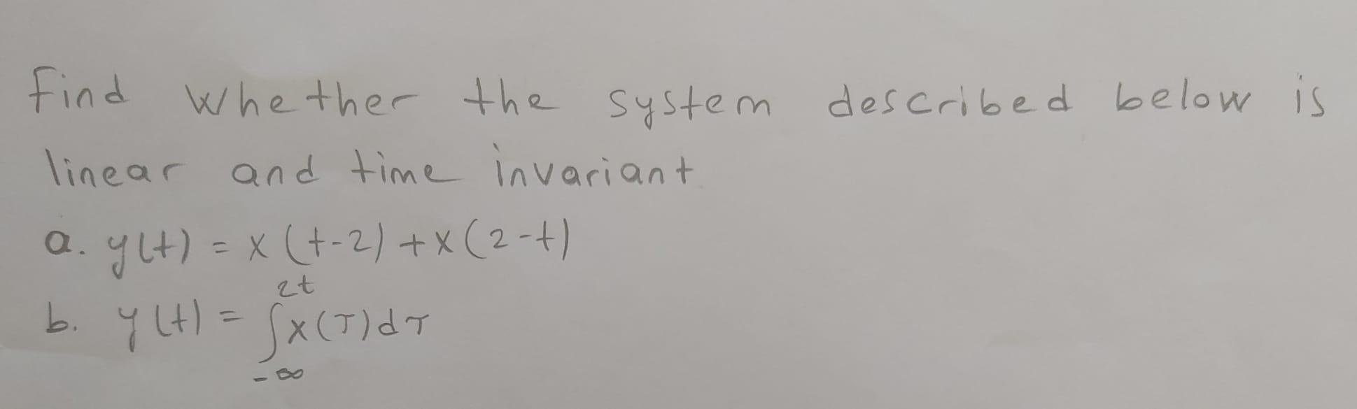 Solved Find whether the system described below is linear and | Chegg.com