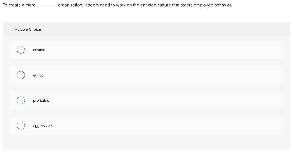 Solved To create a more organization, leaders need to work | Chegg.com