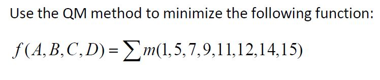Solved Use the QM method to minimize the following function: | Chegg.com