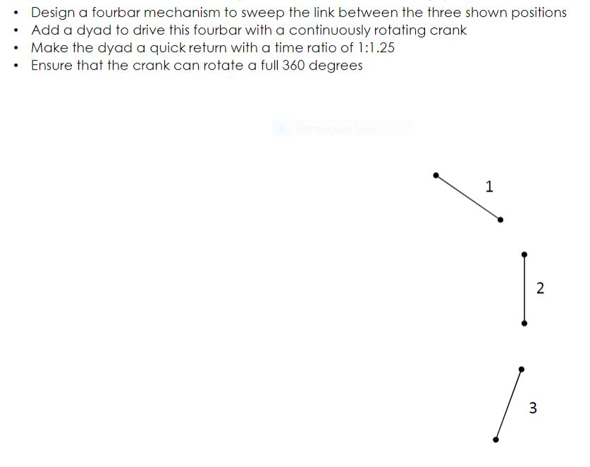 Solved . Design a fourbar mechanism to sweep the link | Chegg.com