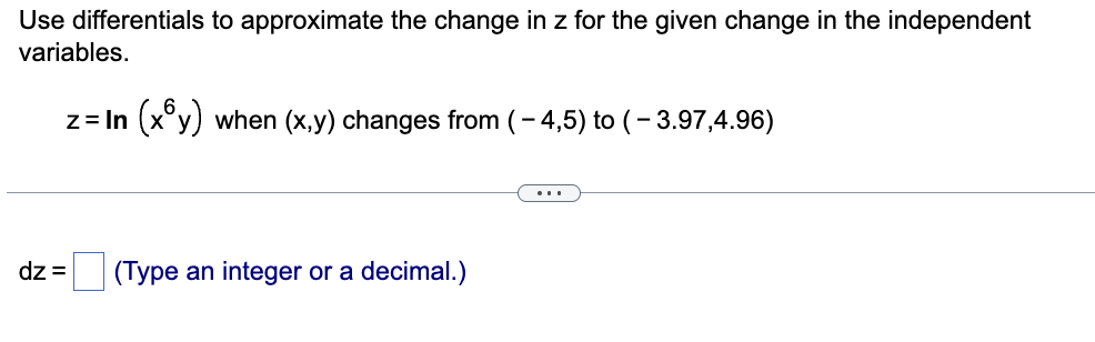 Solved Use differentials to approximate the change in z for | Chegg.com