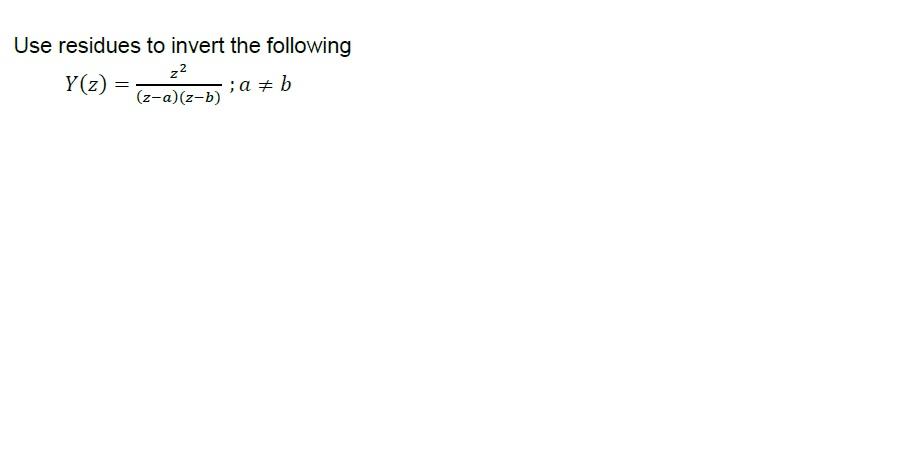 Solved Use residues to invert the following | Chegg.com