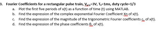 Solved 3. Fourier Coefficients for a rectangular pulse | Chegg.com