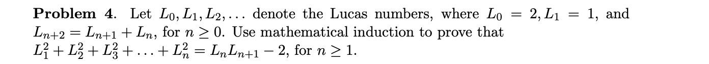 Solved Problem 4. Let L0, L1, L2, . . . denote the Lucas | Chegg.com