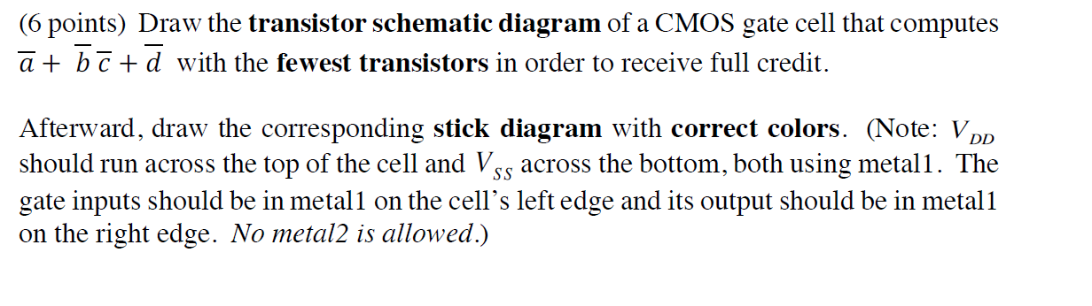 Solved (6 points) Draw the transistor schematic diagram of a | Chegg.com