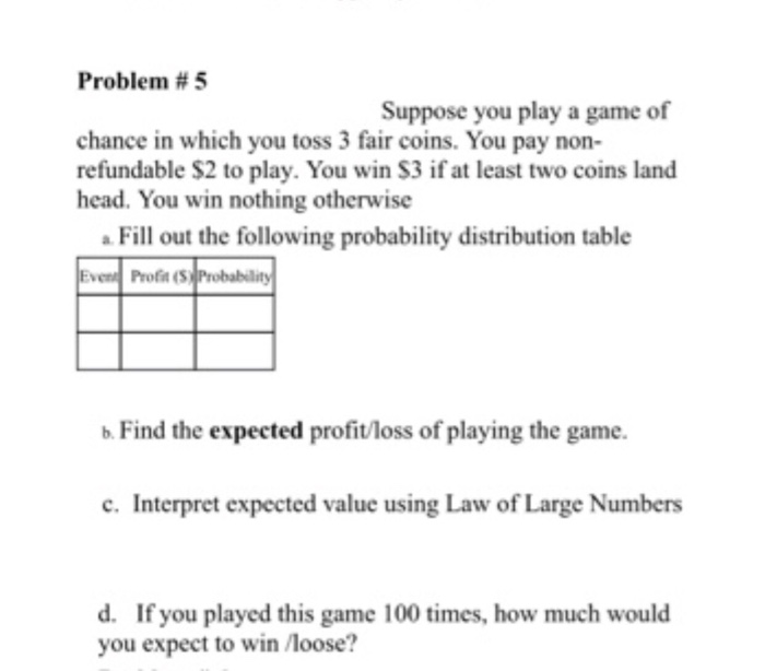 Solved Problem # 5 Suppose you play a game of chance in | Chegg.com