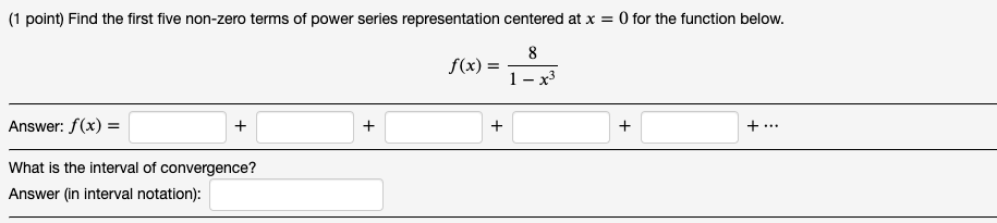 Solved (1 point) Find the first five non-zero terms of power | Chegg.com