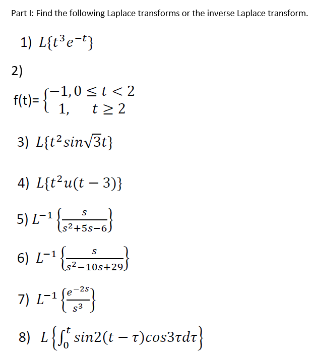 Solved Part 1: Find the following Laplace transforms or the | Chegg.com
