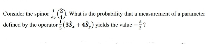 Solved Consider the spinor = (). What is the probability | Chegg.com