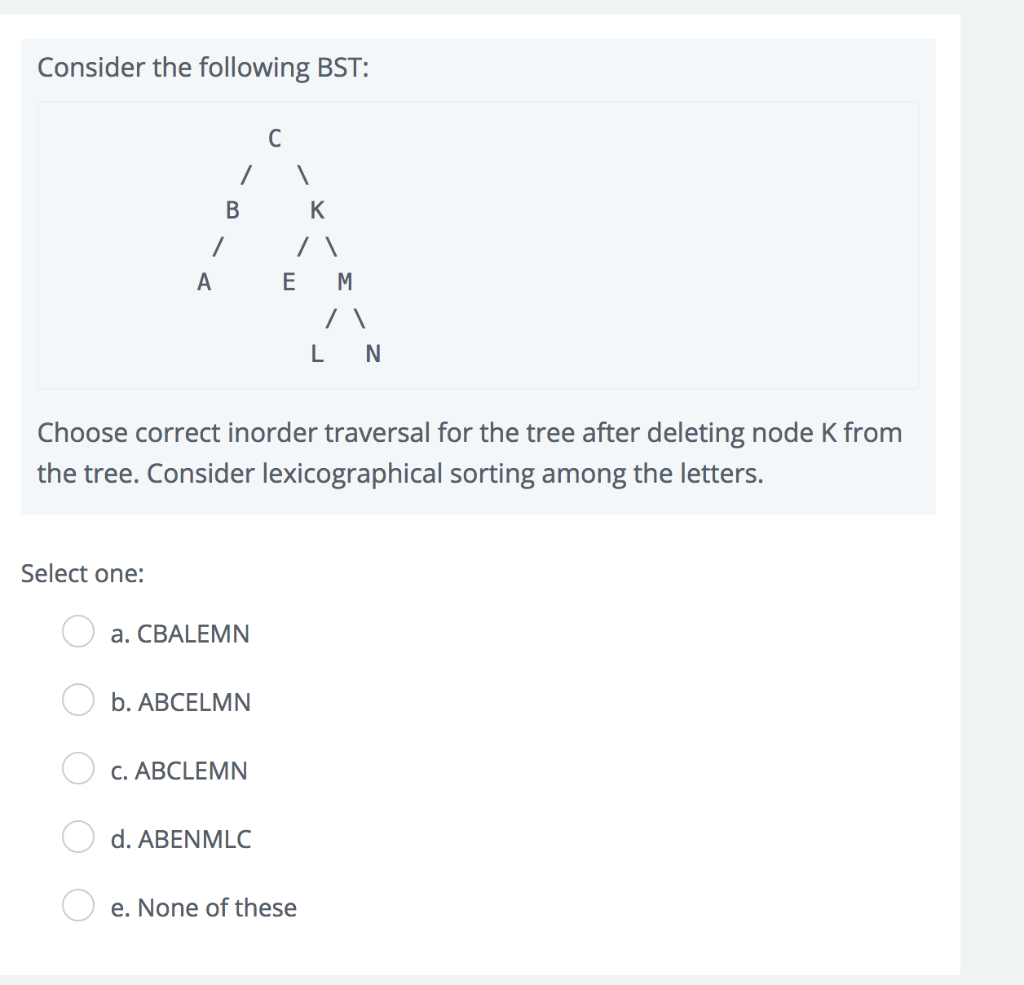 Solved Consider the following BST: Choose correct inorder | Chegg.com