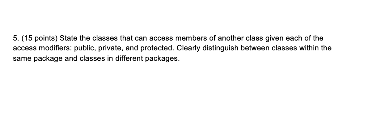 Solved 5. (15 points) State the classes that can access | Chegg.com