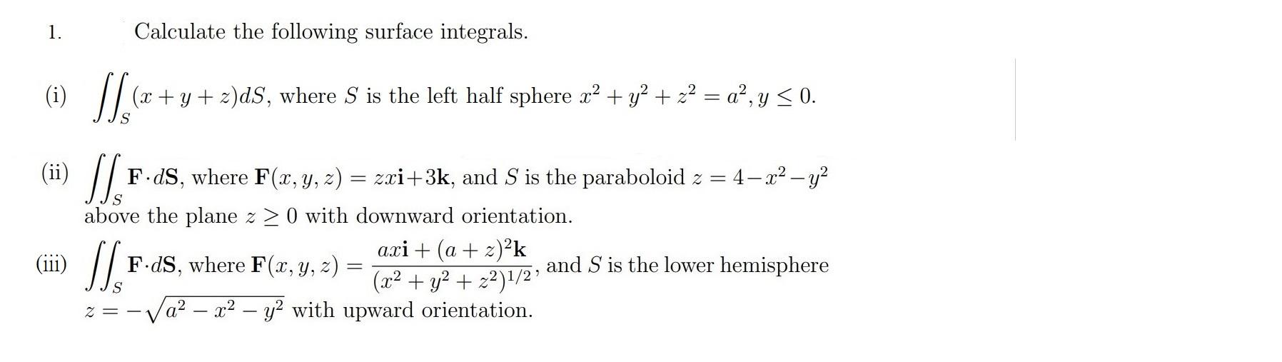 Solved 1. Calculate the following surface integrals. (i) (x | Chegg.com