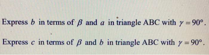 Solved Express b in terms of β and a in triangle ABC with γ | Chegg.com
