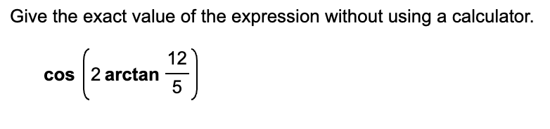 Solved Give the exact value of the expression without using | Chegg.com