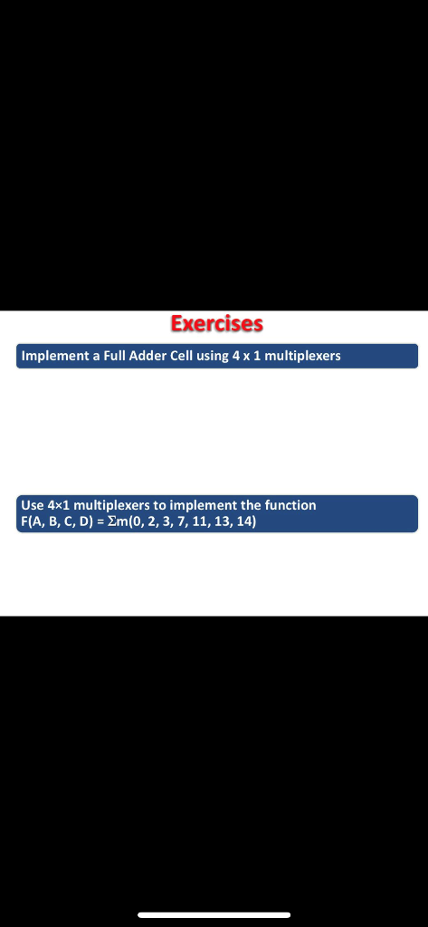 Solved Exercises Implement a Full Adder Cell using 4 x 1 | Chegg.com