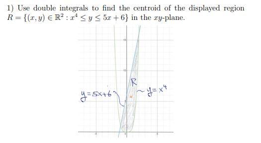 Solved 1) Use double integrals to find the centroid of the | Chegg.com