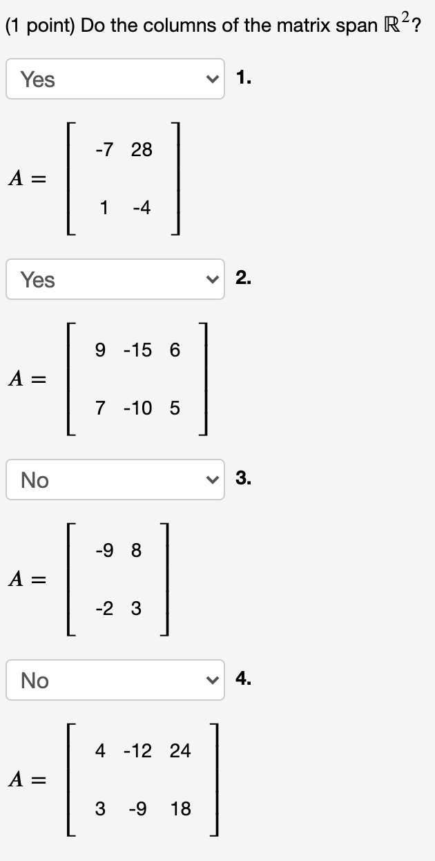 Solved (1 point) Do the columns of the matrix span R2? Yes | Chegg.com