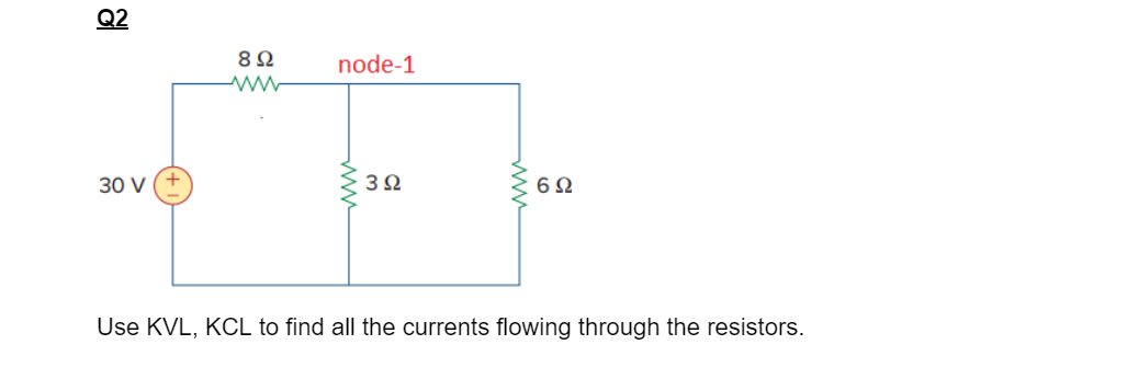 Solved Use KVL,KCL to find all the currents flowing through | Chegg.com