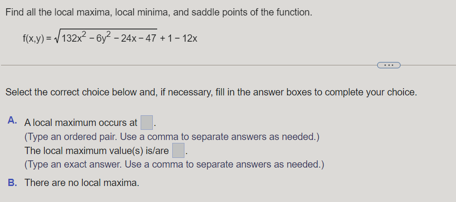 Solved Find all the local maxima, local minima, and saddle | Chegg.com