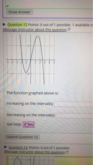 Solved The function graphed above is: Increasing on the | Chegg.com