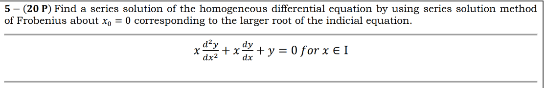 Solved 5−(20P) Find a series solution of the homogeneous | Chegg.com