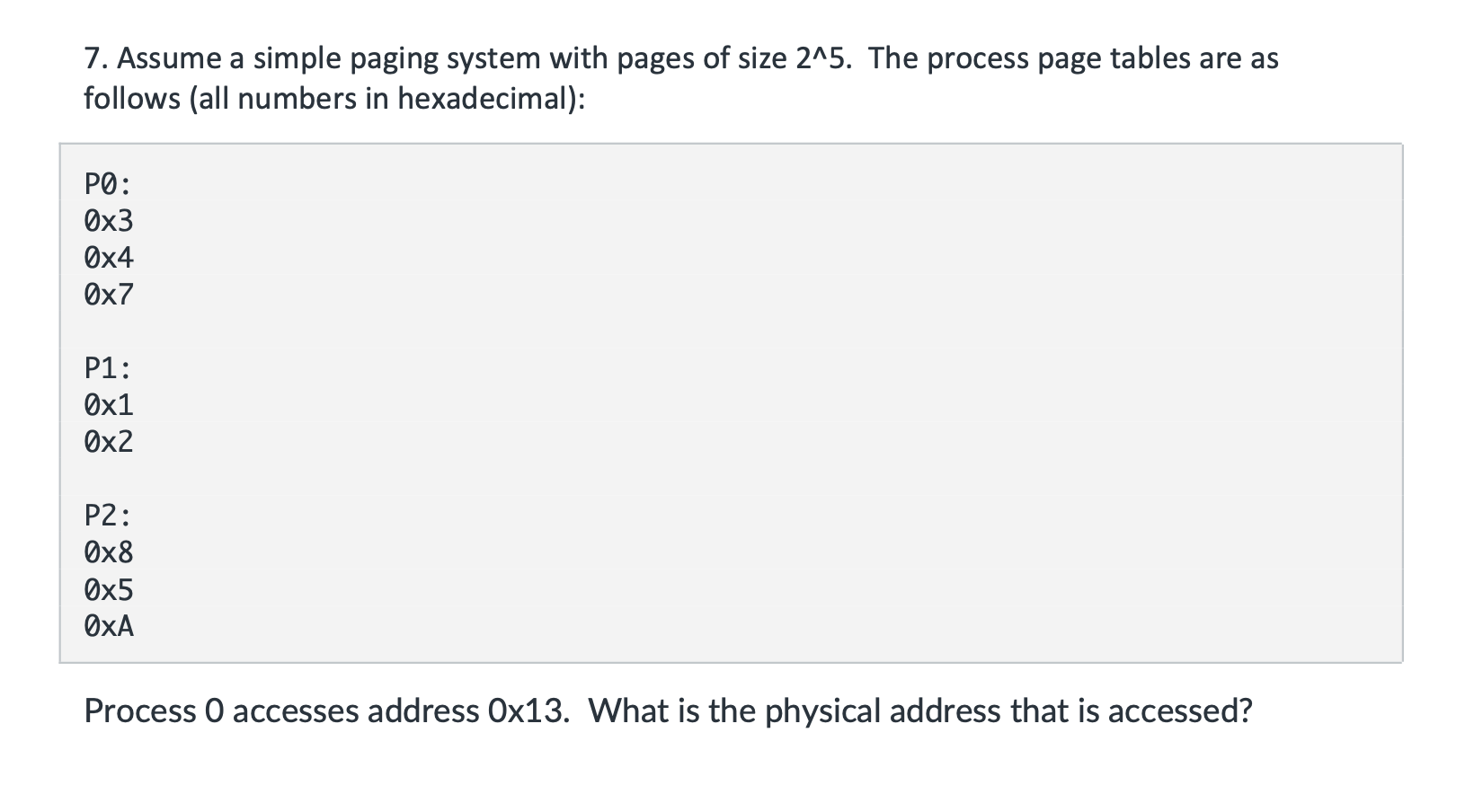 Solved 7. Assume a simple paging system with pages of size | Chegg.com