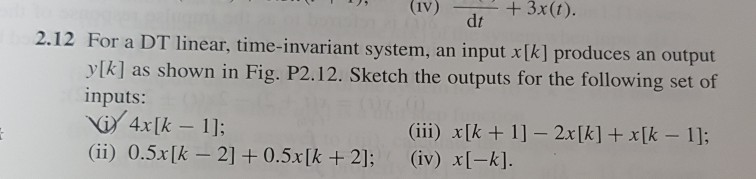 Solved IV) +3x(t). dt 2.12 For a DT linear, time-invariant | Chegg.com