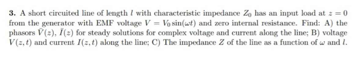 Solved 3. A short circuited line of length 1 with | Chegg.com