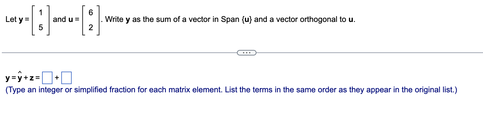 Solved 1 6 Let y= and u= Write y as the sum of a vector in | Chegg.com