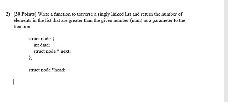 Solved 2) [30 Points] Write a function to traverse a singly | Chegg.com