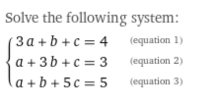 Solved Solve the following system: (3 a+b+=4 (equation 1) a | Chegg.com