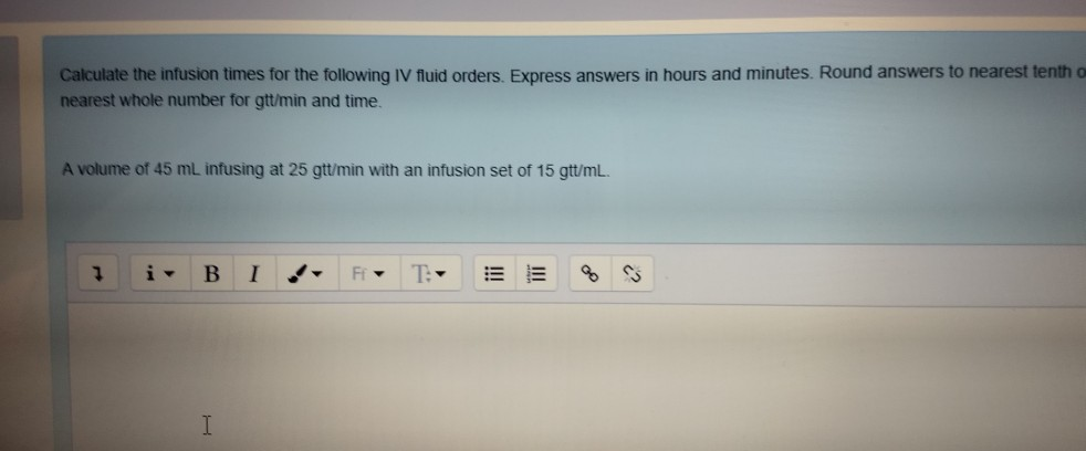 Solved Calculate the infusion times for the following IV | Chegg.com