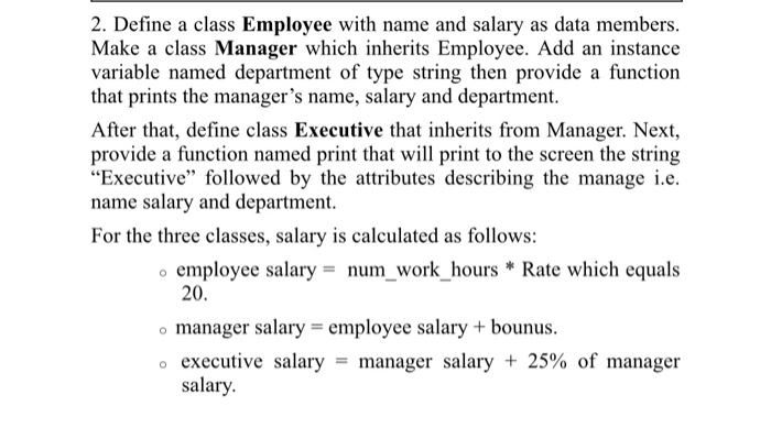 Solved 2. Define a class Employee with name and salary as | Chegg.com