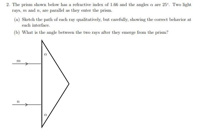 Solved 2. The prism shown below has a refractive index of | Chegg.com
