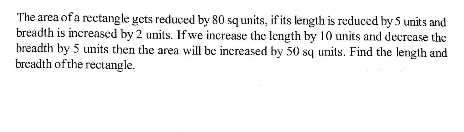 Solved The area of a rectangle gets reduced by 80 sq units, | Chegg.com