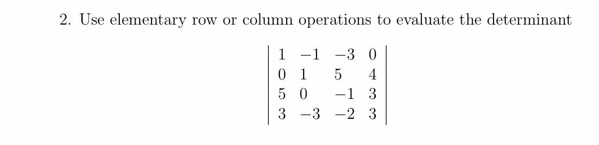 Solved 2. Use elementary row or column operations to | Chegg.com