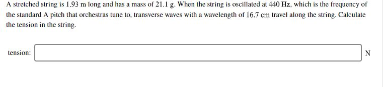Solved A stretched string is 1.93 m long and has a mass of | Chegg.com