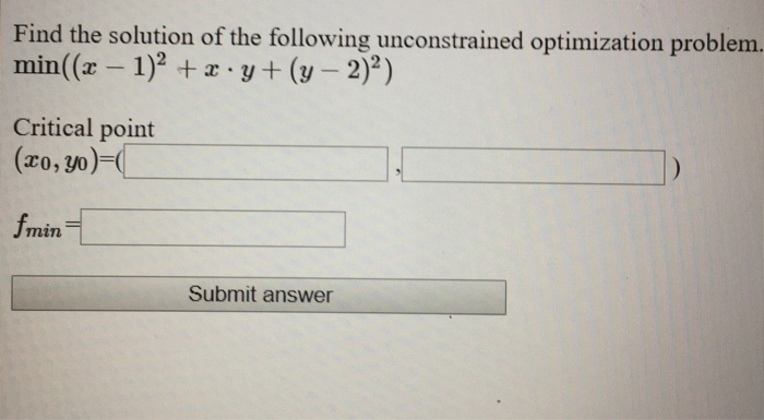 Solved Find the solution of the following unconstrained | Chegg.com