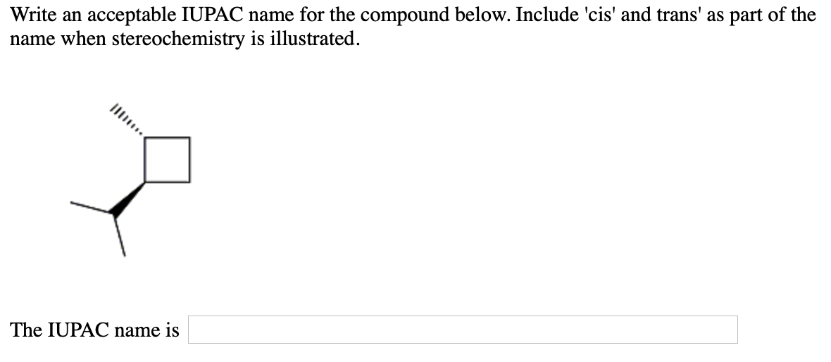 Solved Write an acceptable IUPAC name for the compound | Chegg.com