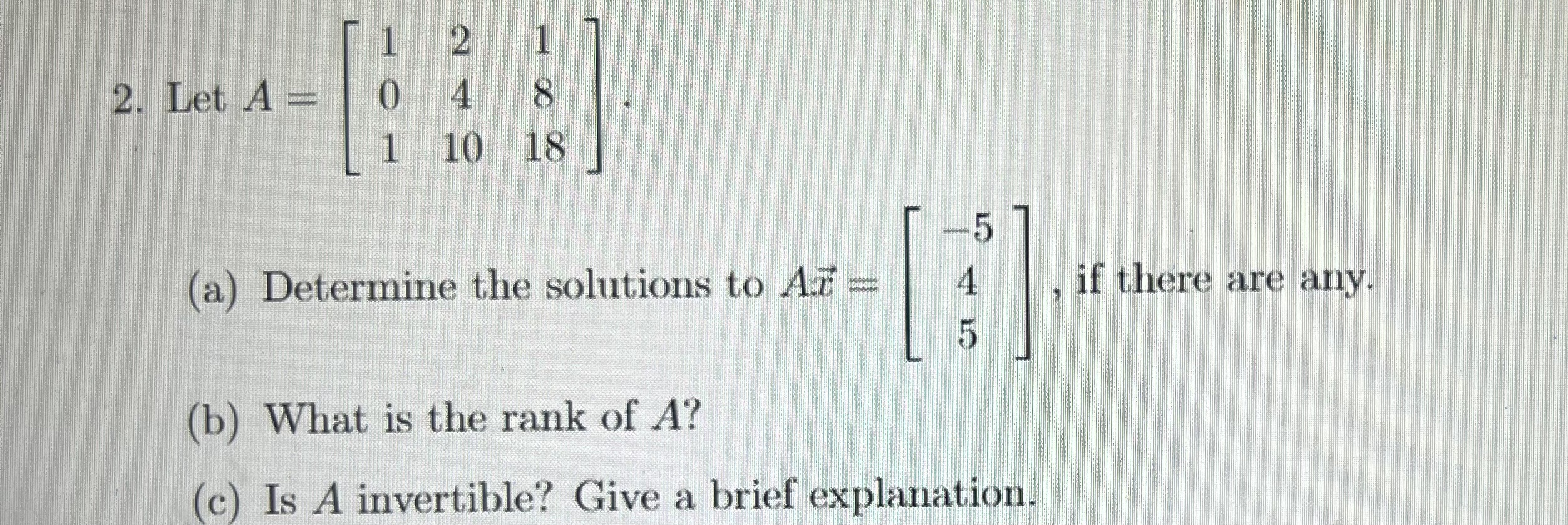 Solved Let A=⎣⎡10124101818⎦⎤ (a) Determine the solutions to | Chegg.com